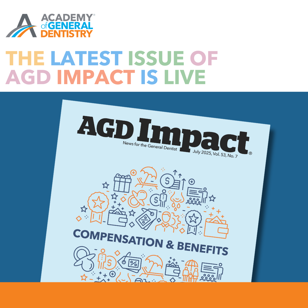 AGD Impact July Issue Examines Effective Compensation Plans to Attract and Retain Dental Teams